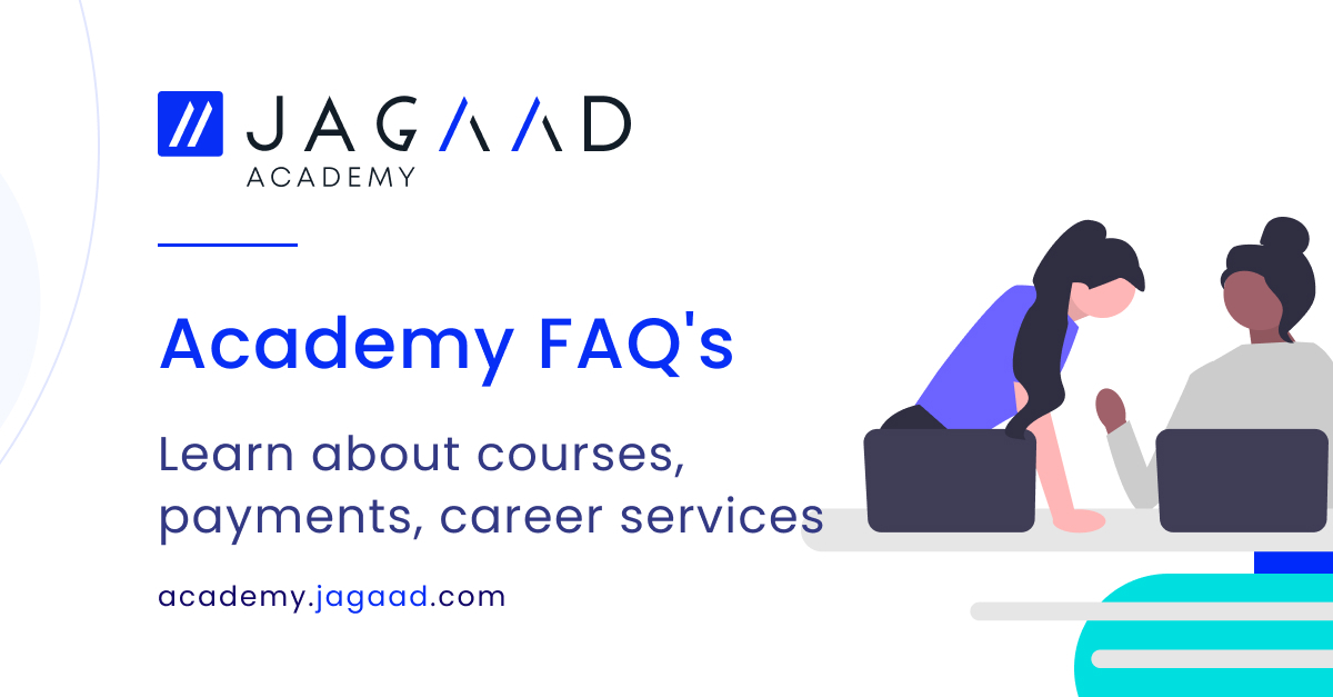 Frequently Asked Questions for Students | Jagaad Academy Frequently Asked Questions for Students | Jagaad Academy